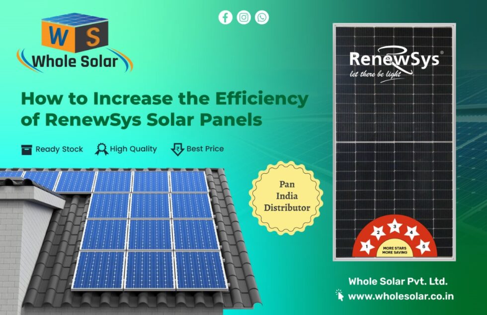 How to Increase the Efficiency of RenewSys Solar Panels - Whole Solar